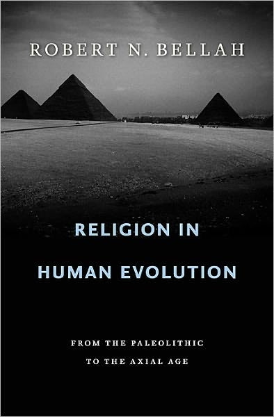 Religion in Human Evolution: From the Paleolithic to the Axial Age