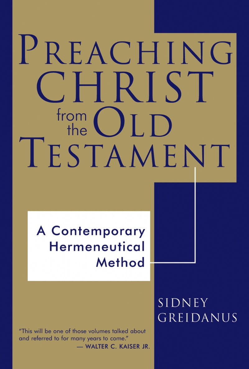 Preaching Christ from the Old Testament: A Contemporary Hermeneutical
