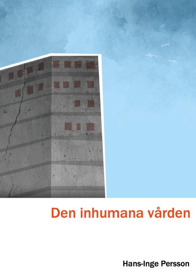 Den inhumana vården - En bild från insidan av Skånes universitetssjukh